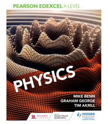 Pearson Edexcel A Level Physics Student Book (Y1 and Y2)